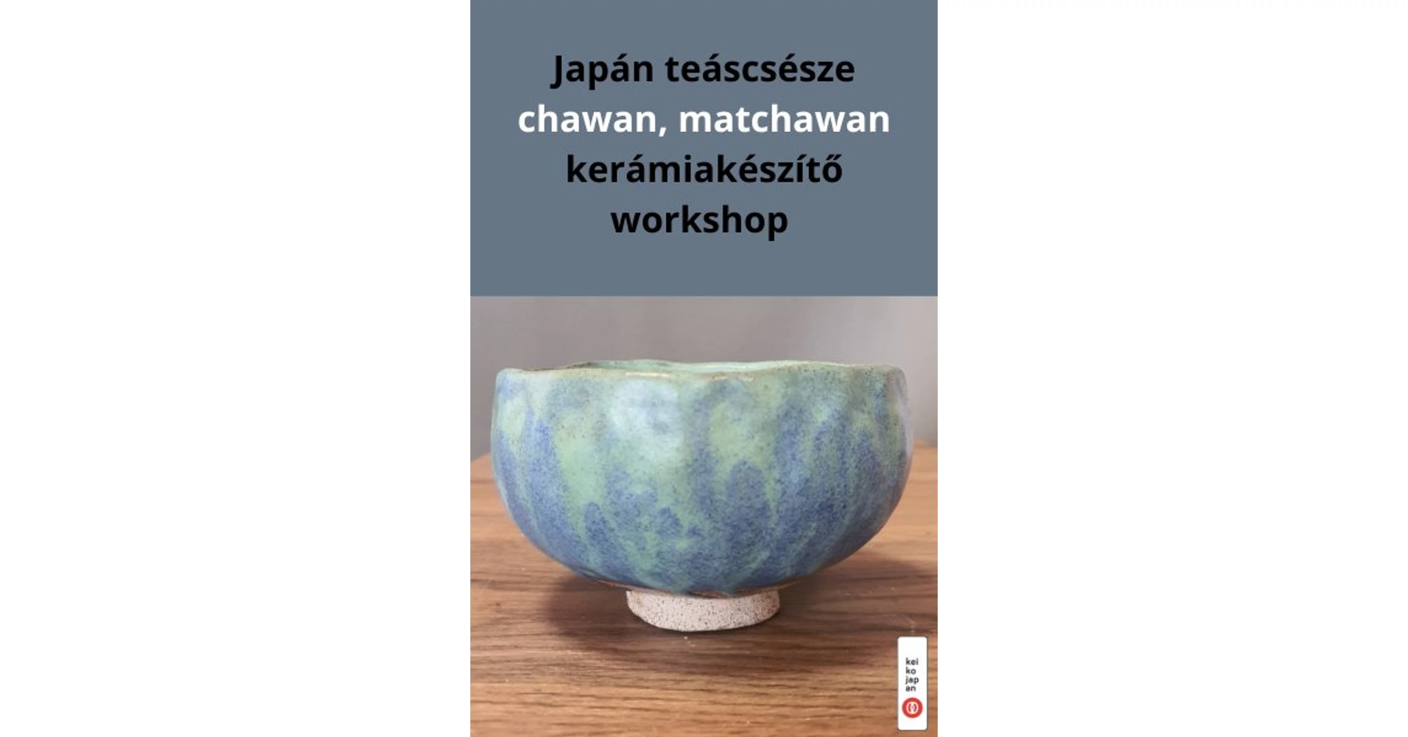 Japán teáscsésze (chawan, matchawan) kerámiakészítő workshop, 2025 ...